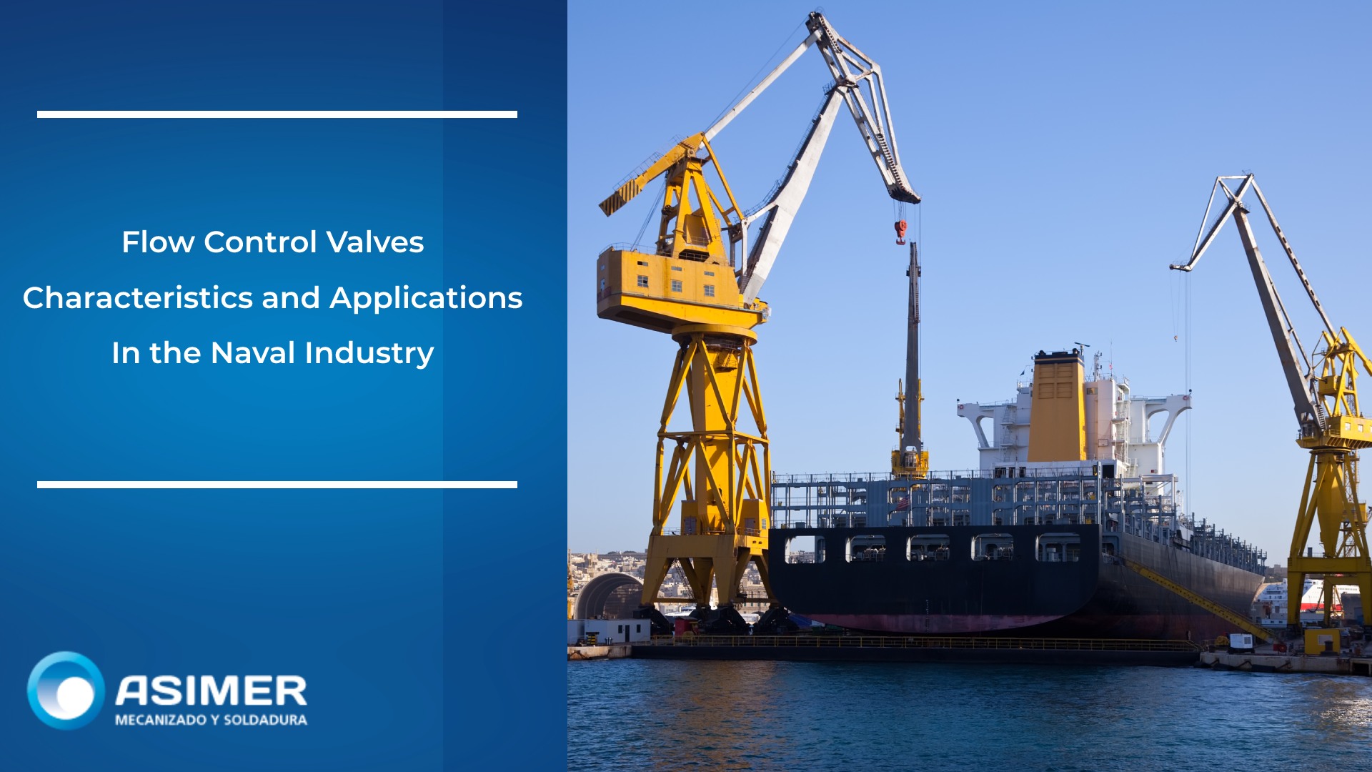 Flow control valves in the naval industry.