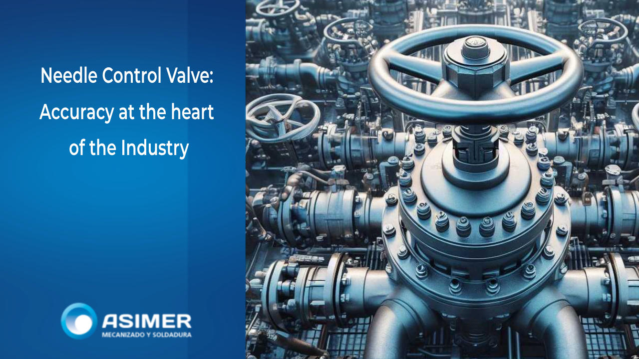 Needle Control Valves: Accuracy in the Industry